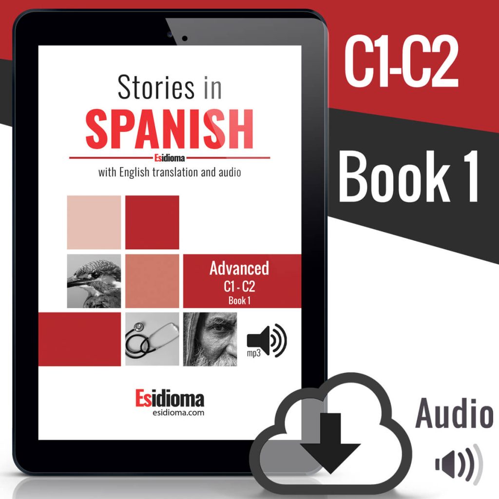 Spanish stories with audio: Level C1 - C2 Book 1 (ebook) - Esidioma